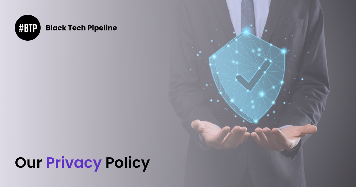 Privacy Policy | Black Tech Pipeline